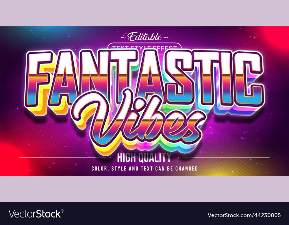 Editable text style effect - fantastic vibes Vector Image Editable text style effect - fantastic vibes Vector Image