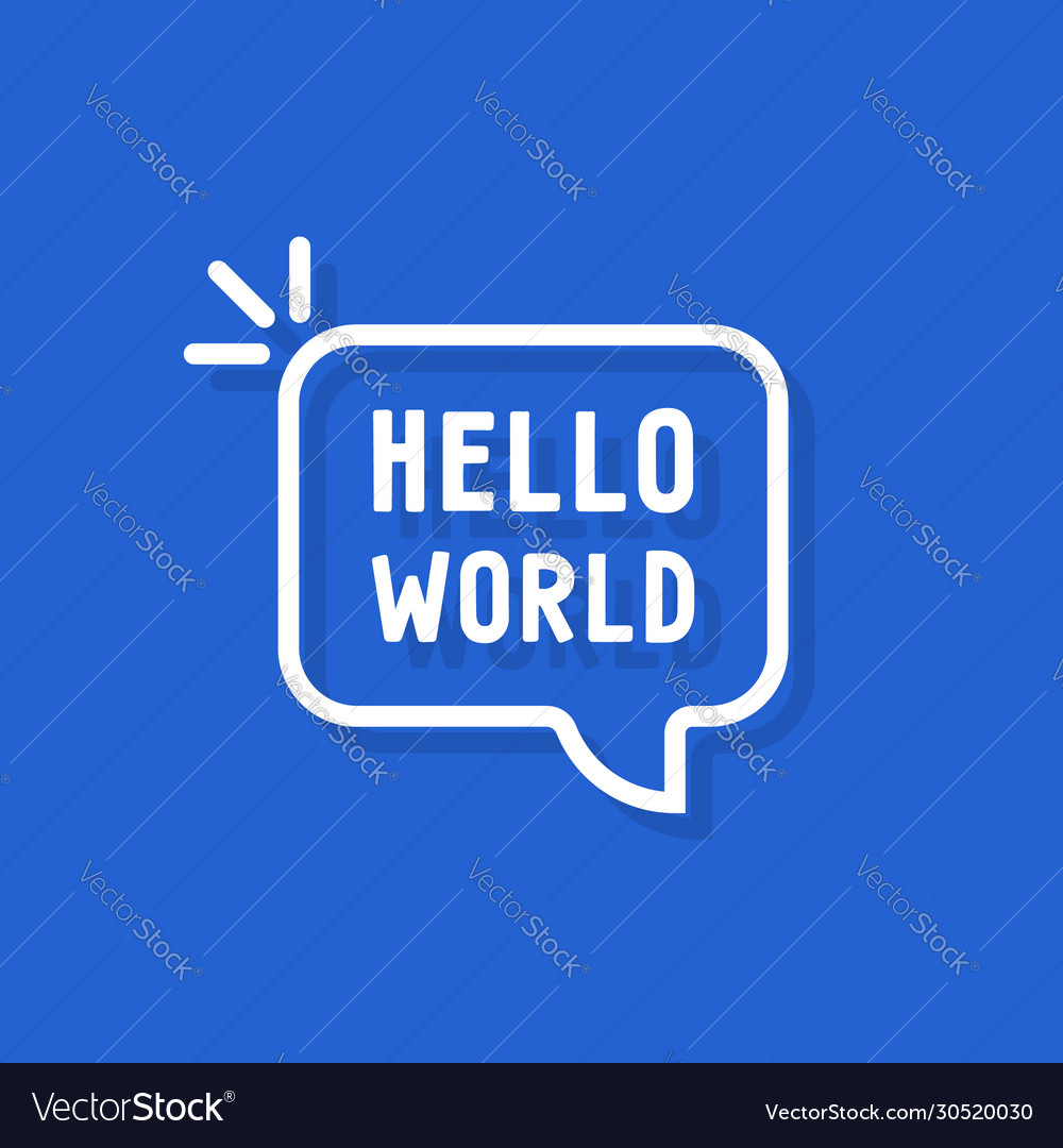 Hello world text in speech bubble Royalty Free Vector Image