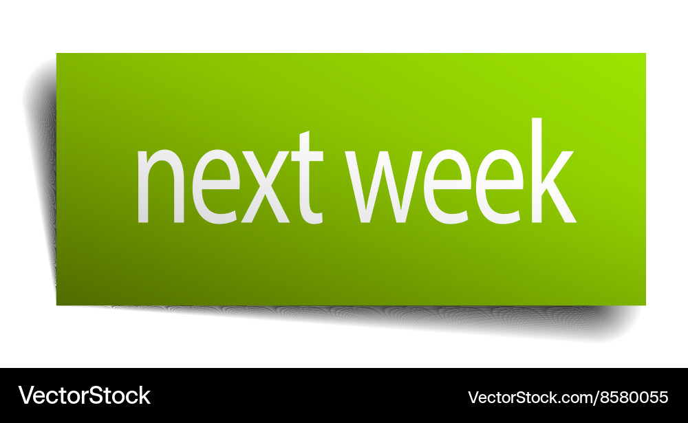 Next week square paper sign isolated on white Vector Image