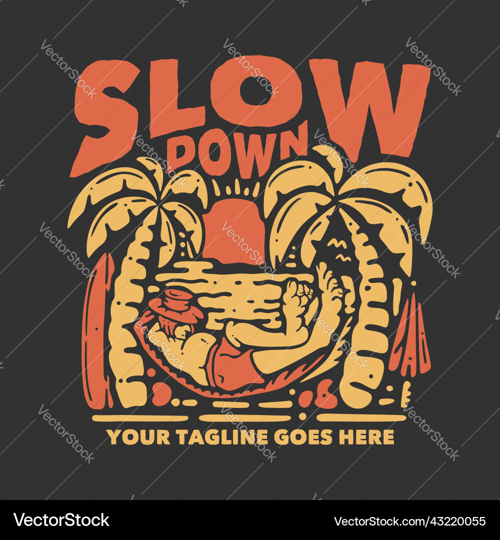 T shirt design slow down with man sleeping Vector Image