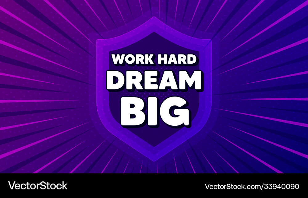 Work hard dream big motivation quote motivational Vector Image