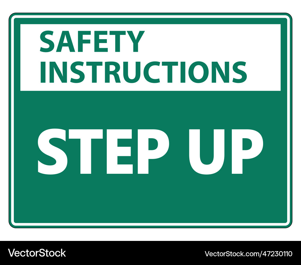 Safety instructions step up wall sign on white Vector Image