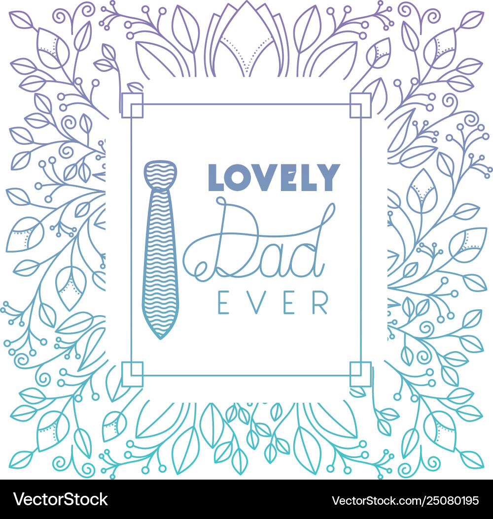 Fathers day frame with leafs and elegant necktie Vector Image