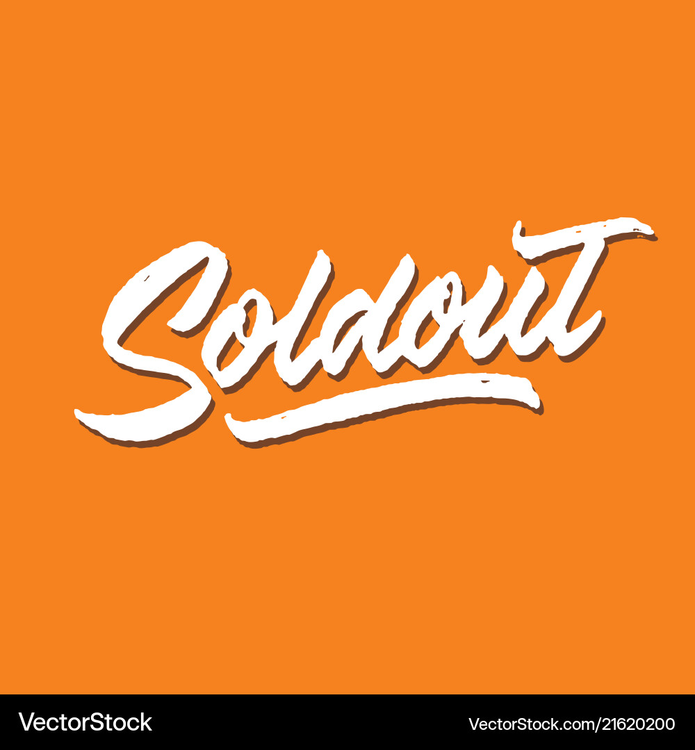 Sold out rough brushed hand lettering typography Vector Image