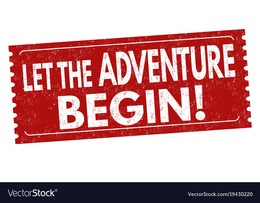 Let the adventure begin grunge rubber stamp Vector Image Let the adventure begin grunge rubber stamp Vector Image