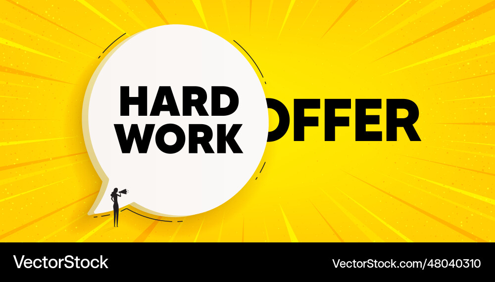 Hard work tag job motivational offer chat speech Vector Image