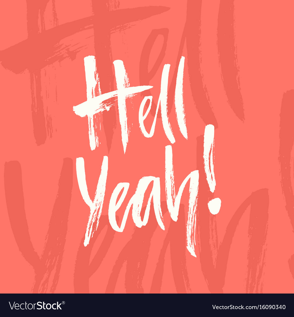 Hell yeah lettering Royalty Free Vector Image - VectorStock
