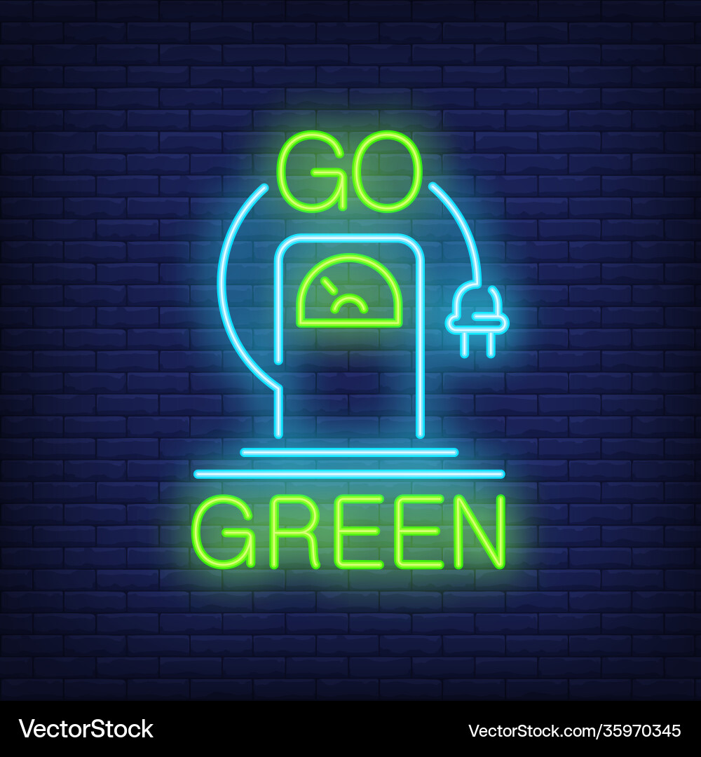 Go green neon sign Royalty Free Vector Image - VectorStock