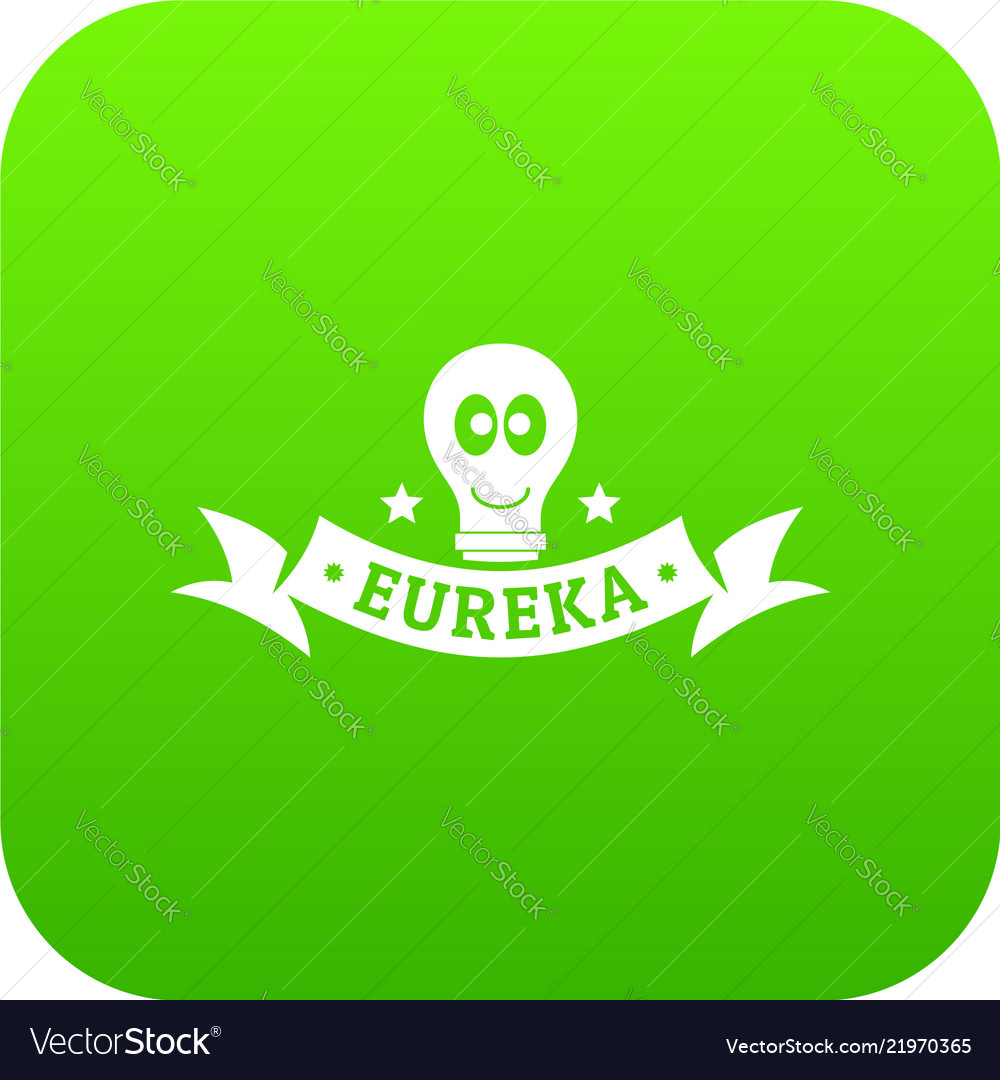 Eureka icon green Royalty Free Vector Image - VectorStock