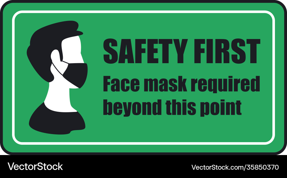 Safety first and man using facemask in road sign Vector Image