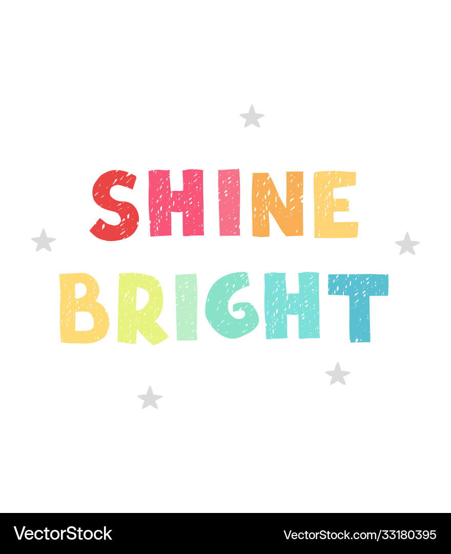 Shine bright - fun hand drawn nursery poster Vector Image
