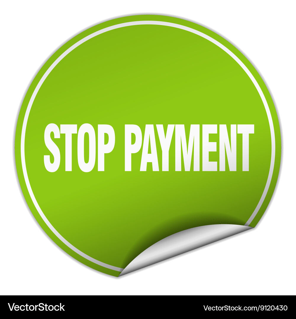 Stop payment round green sticker isolated on white