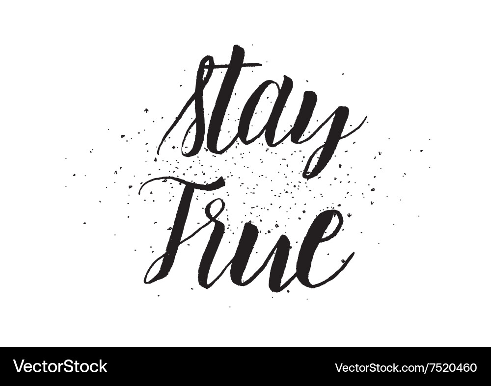 Stay true inscription greeting card Royalty Free Vector