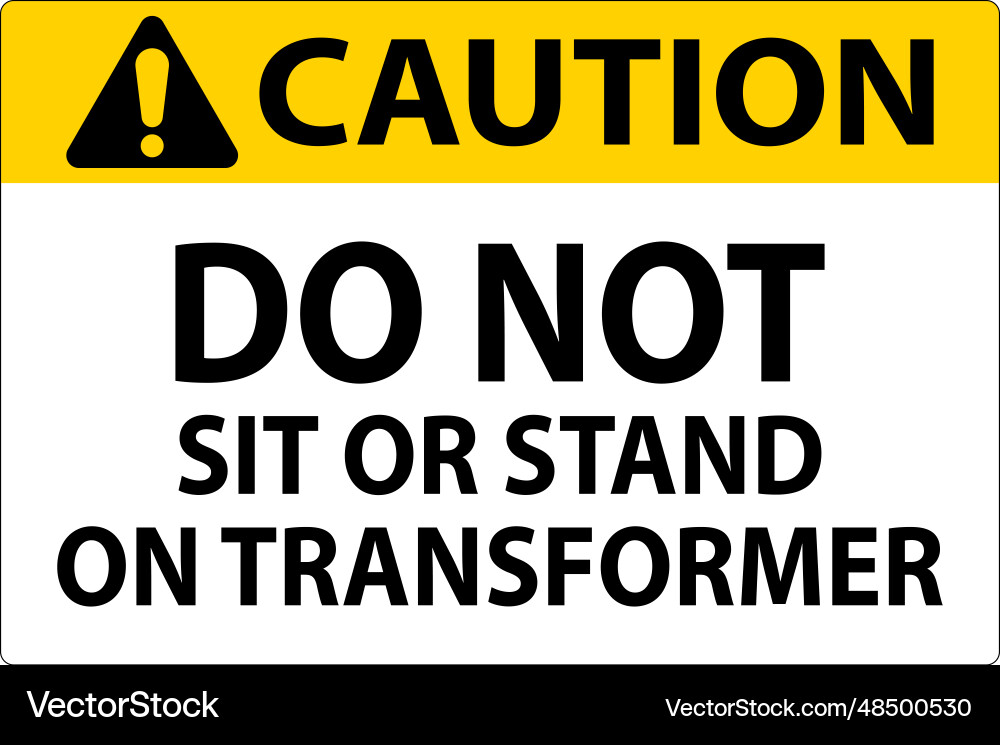 Caution sign do not sit or stand on transformer Vector Image