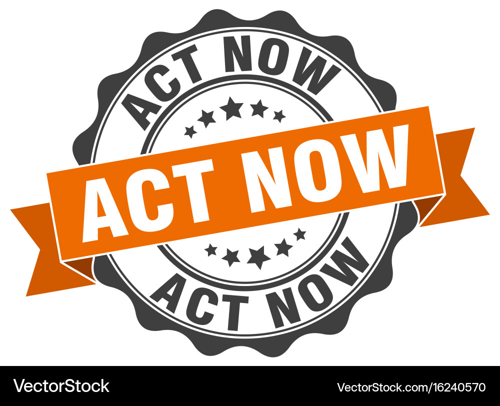 Act now stamp sign seal Royalty Free Vector Image