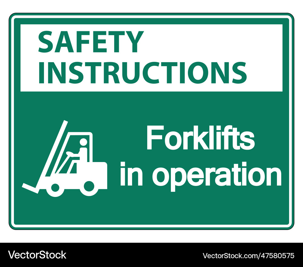 Safety instructions forklifts in operation sign Vector Image