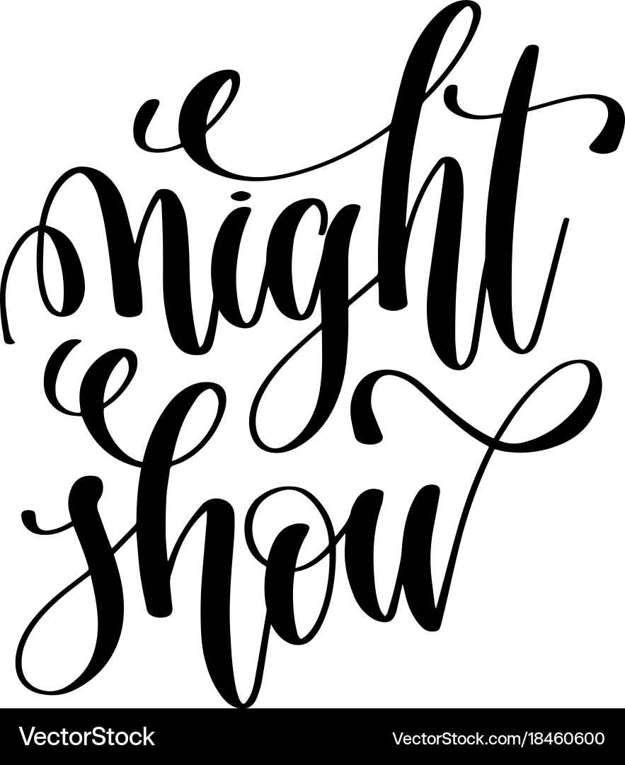 Night show hand lettering event invitation Vector Image