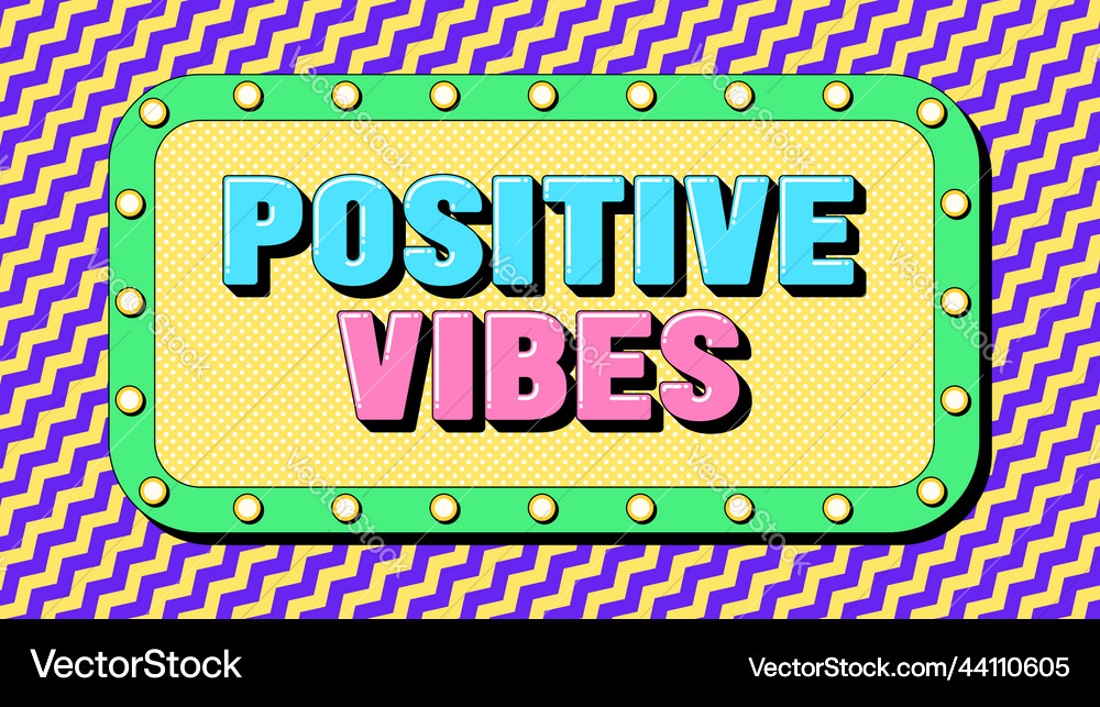 Positive vibes text feel good text banner Vector Image