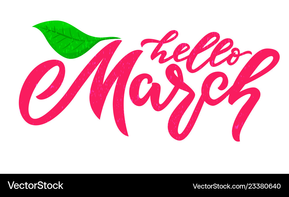 Hello march handwritten lettering green leaf Vector Image