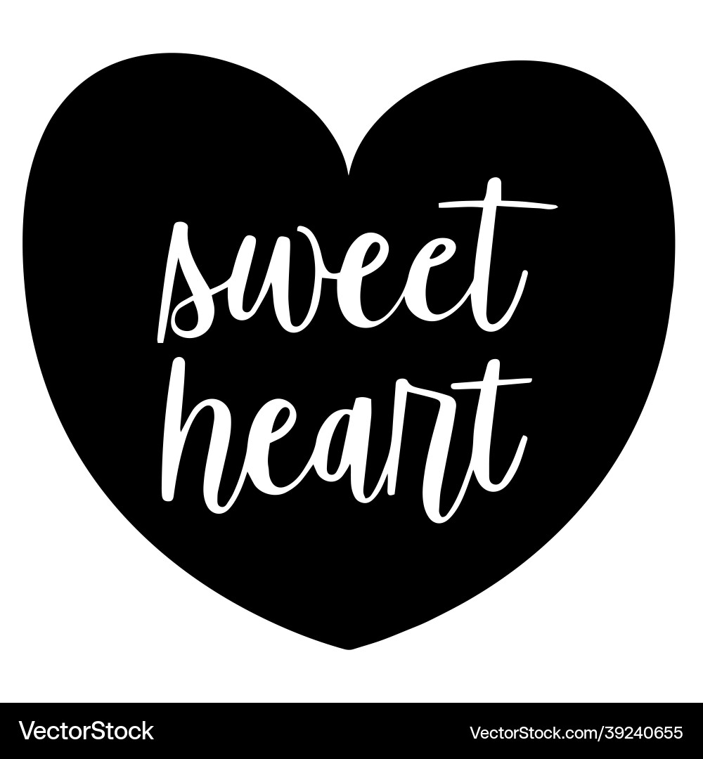 Sweet heart inspirational quotes Royalty Free Vector Image
