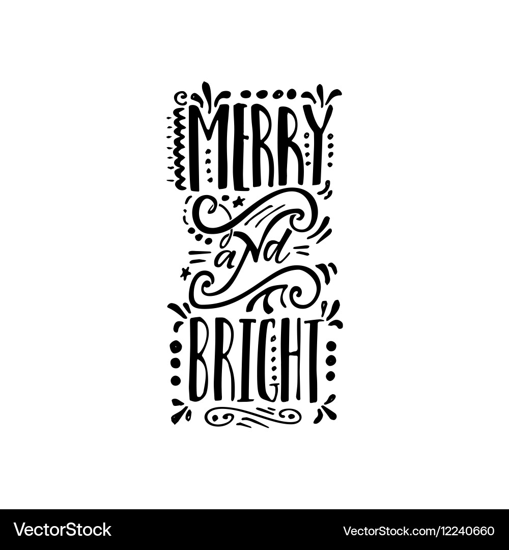 Merry and bright - hand-lettering text Handmade Vector Image