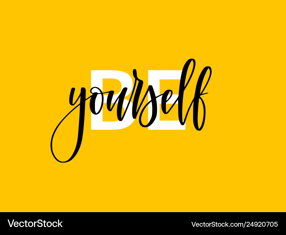 Be yourself motivational lettering design Vector Image