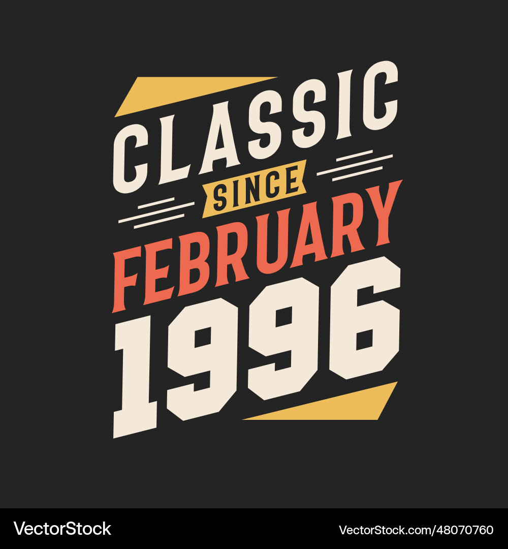 Classic since february 1996 born Royalty Free Vector Image