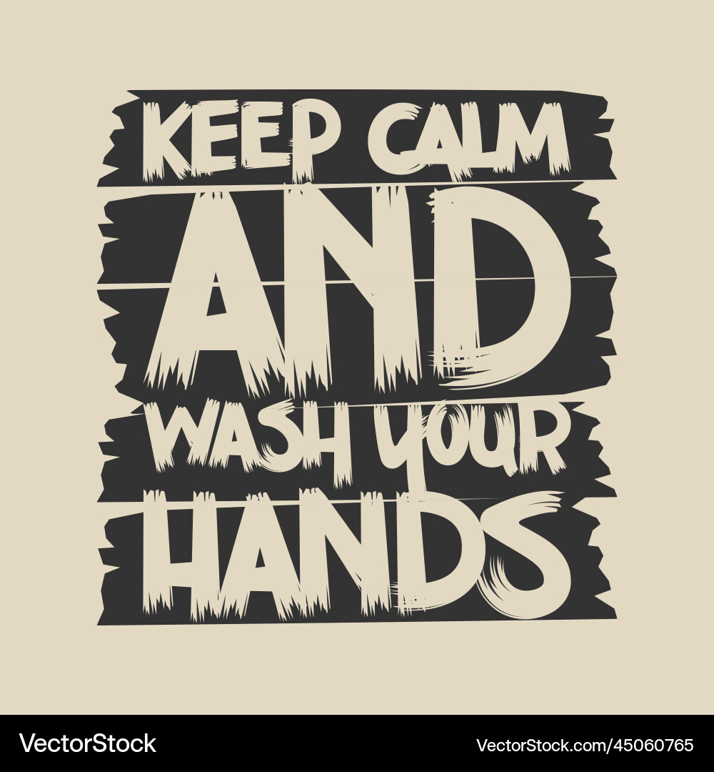 Keep calm and wash your hands typography quote Vector Image