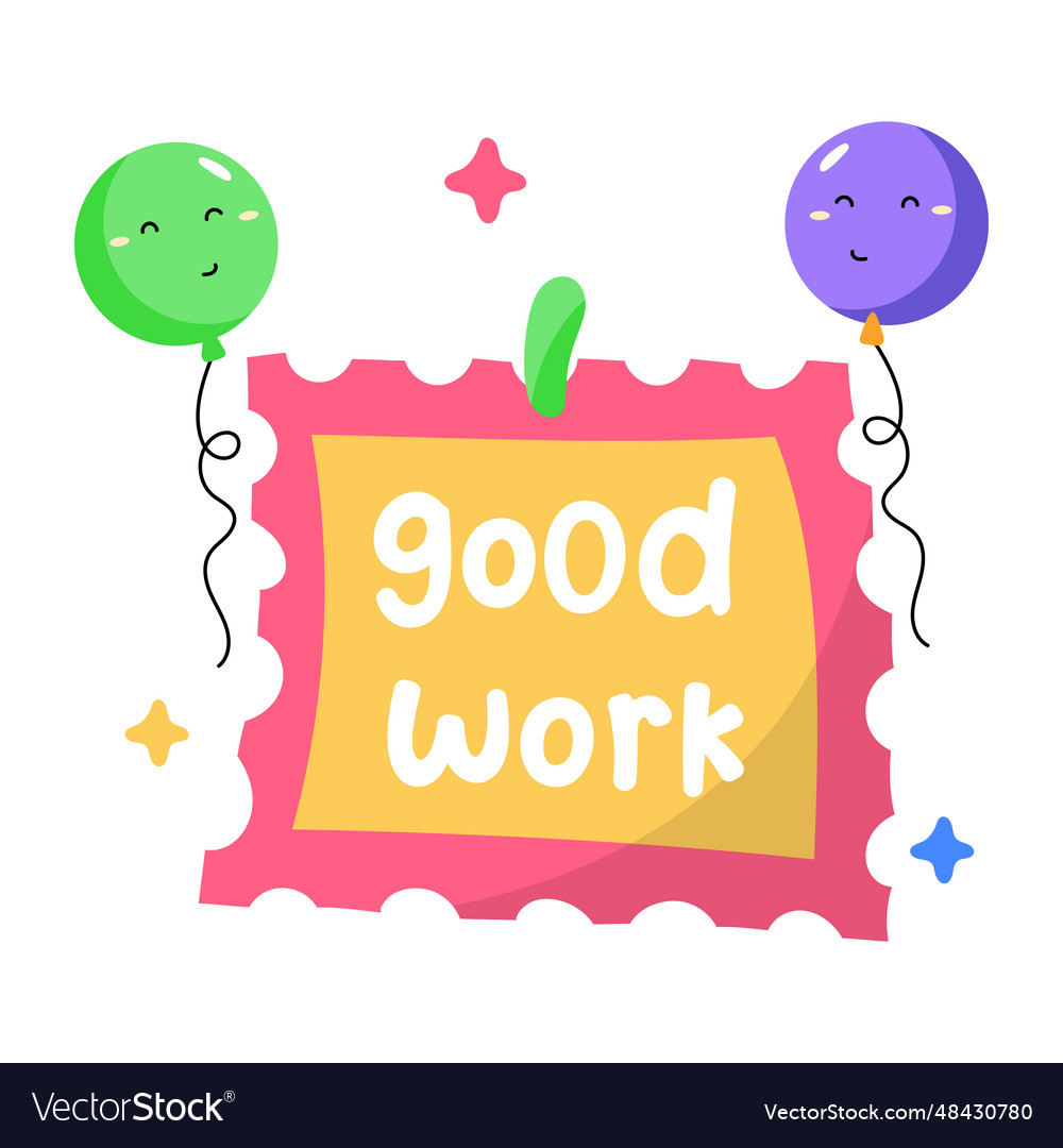 Good work Royalty Free Vector Image - VectorStock