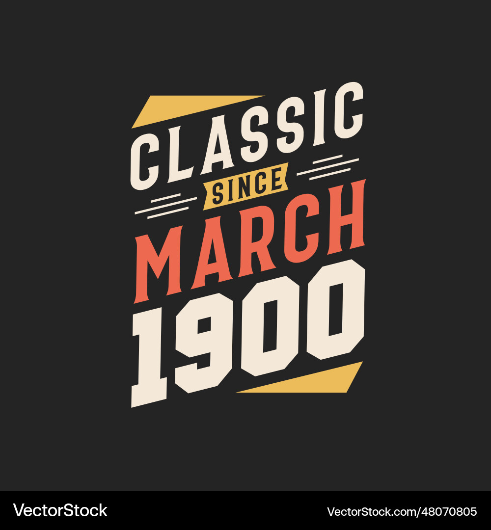 Classic since march 1900 born in retro Royalty Free Vector