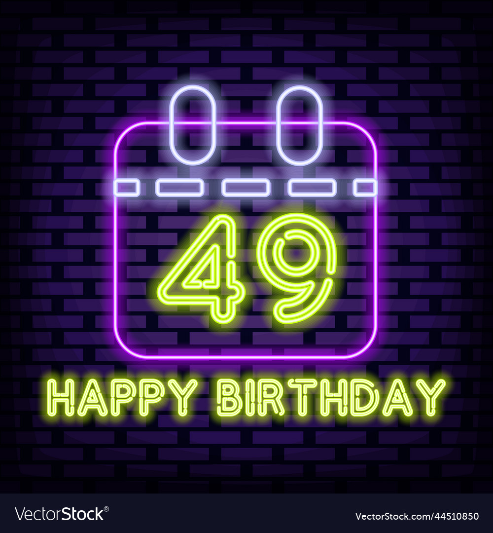 49th happy birthday 49 year old neon sign Vector Image