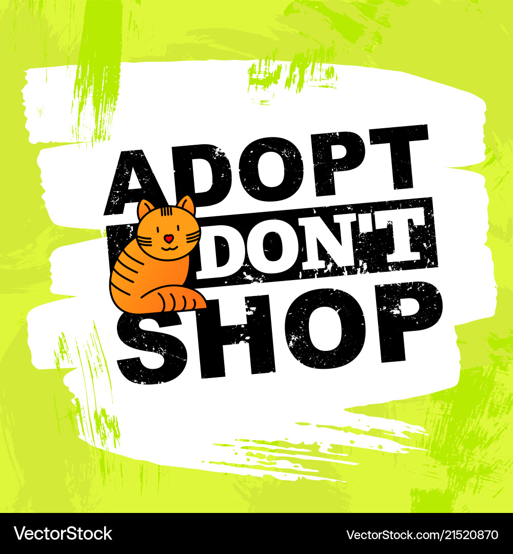 Pet adoption concept adopt dont shop Royalty Free Vector