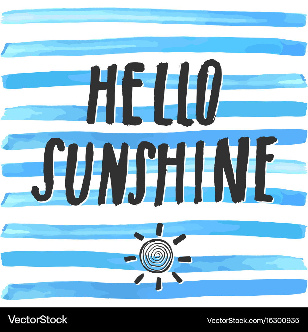 Lettering romantic summer quote hello sunshine Vector Image