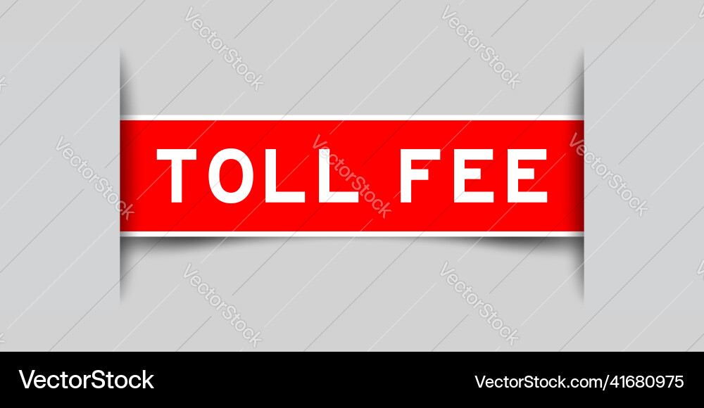 Inserted red color label sticker with word toll Vector Image