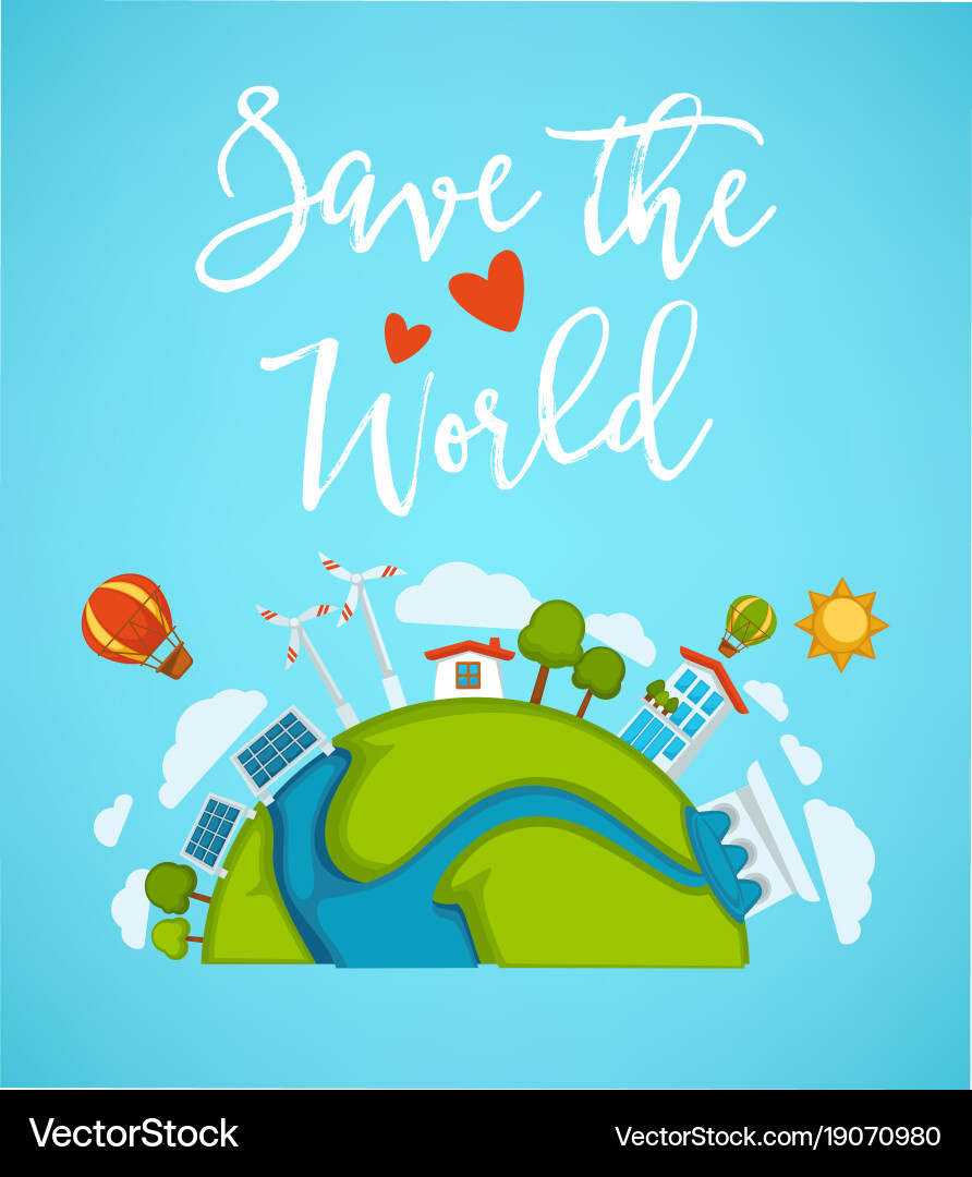 Save world planet green ecology earth Royalty Free Vector