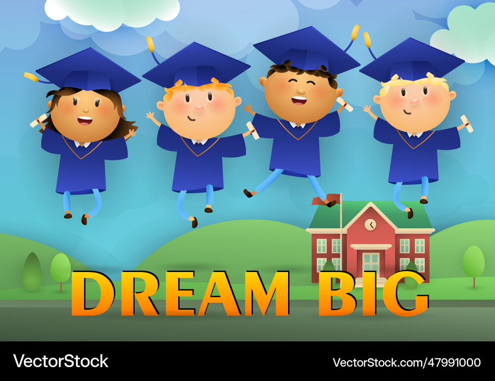 Dream big graduation poster design Royalty Free Vector Image