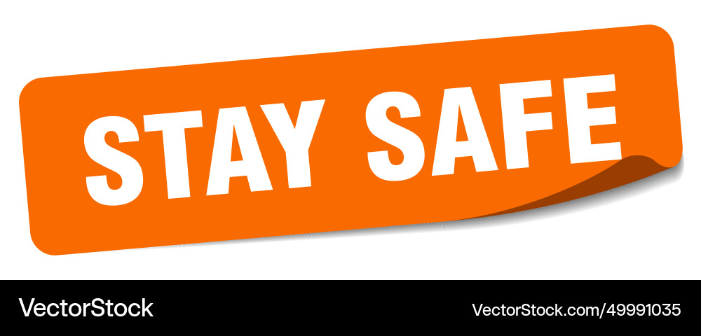 Stay safe sticker stay safe label Royalty Free Vector Image