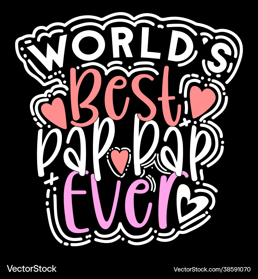 World best pap ever design quote Royalty Free Vector Image