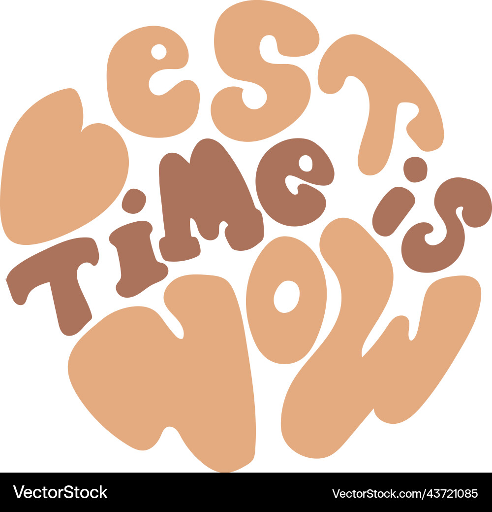 Best time is now hand drawn lettering Royalty Free Vector