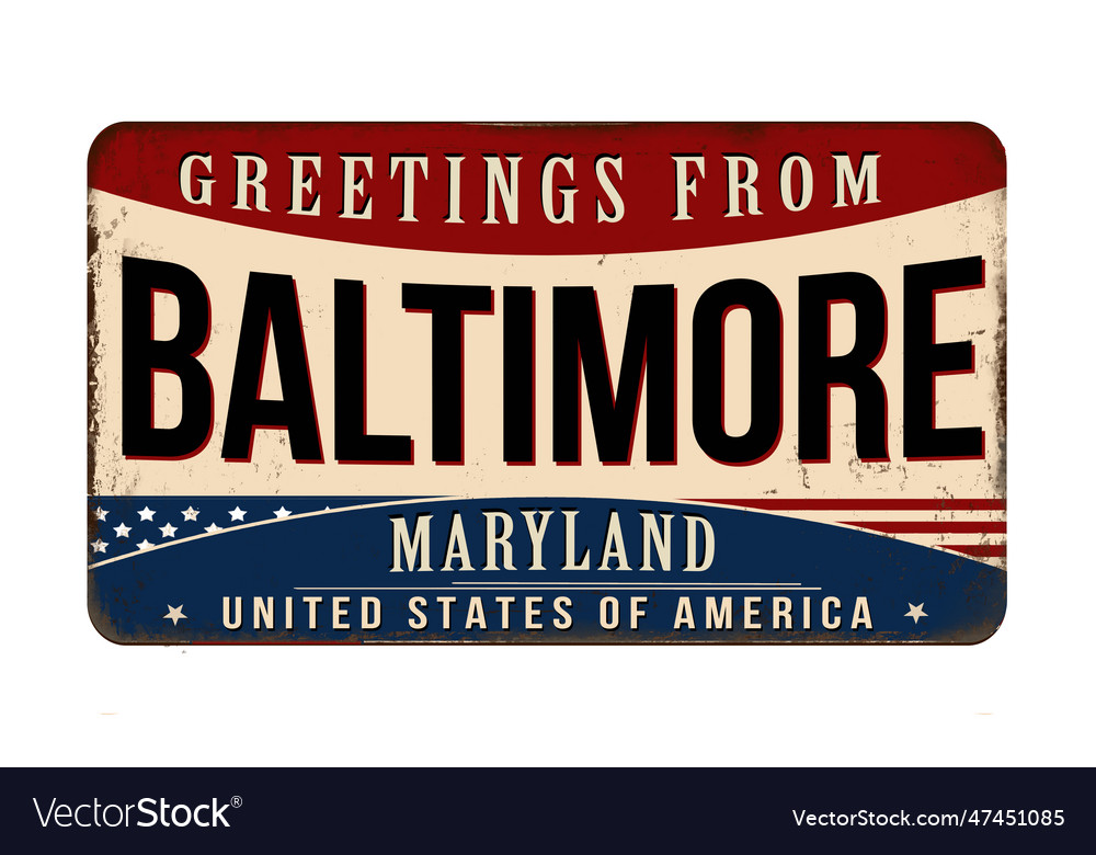 Greetings from baltimore vintage rusty metal sign Vector Image