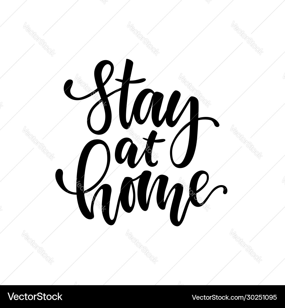 With hand lettering stay at Royalty Free Vector Image