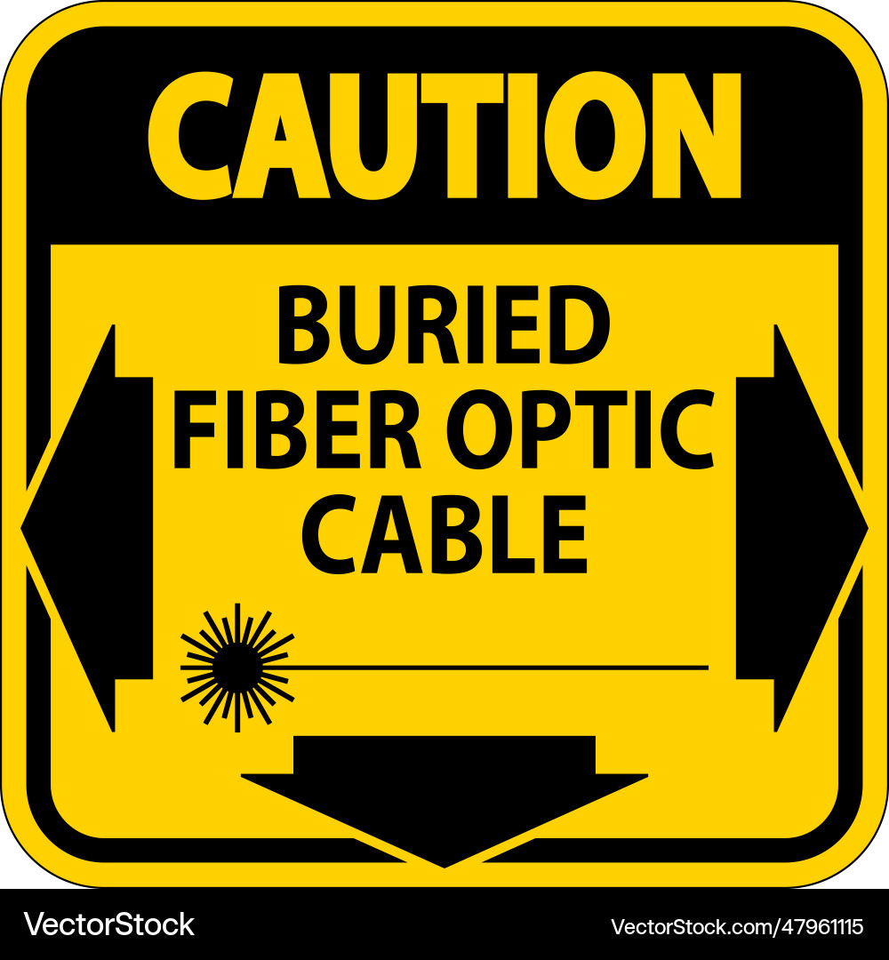 Caution first sign buried fiber optic cable Vector Image