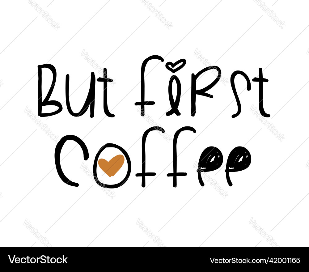 But first coffee quote logotype lettering Vector Image