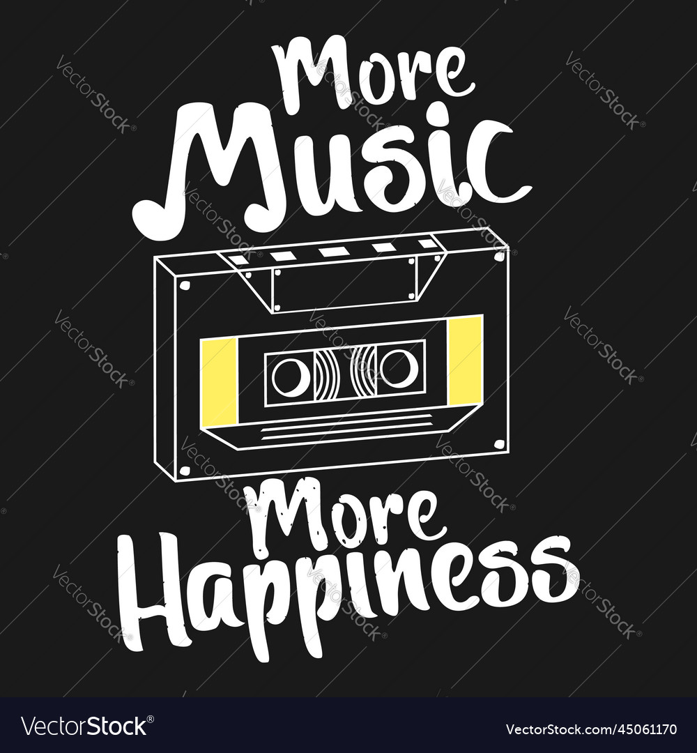 More music happiness typography quote Royalty Free Vector