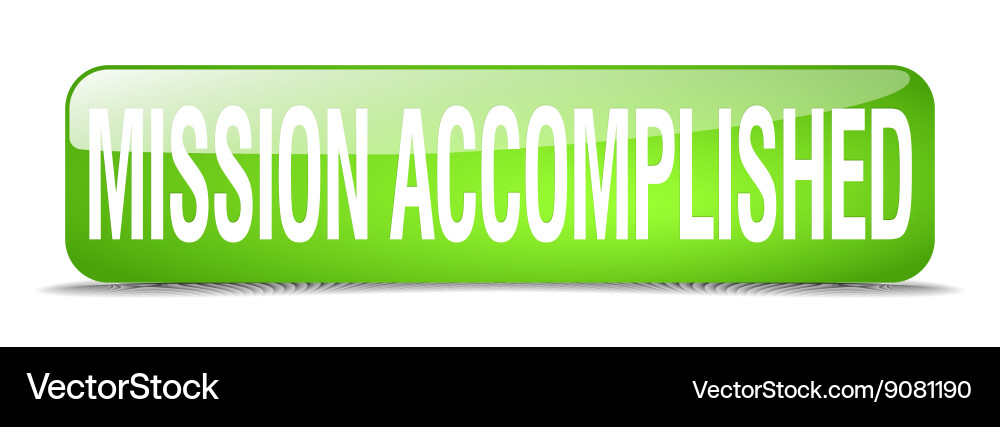 Mission accomplished green square 3d realistic Vector Image