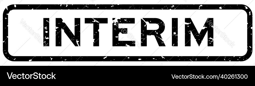 Grunge black interim word square rubber seal Vector Image