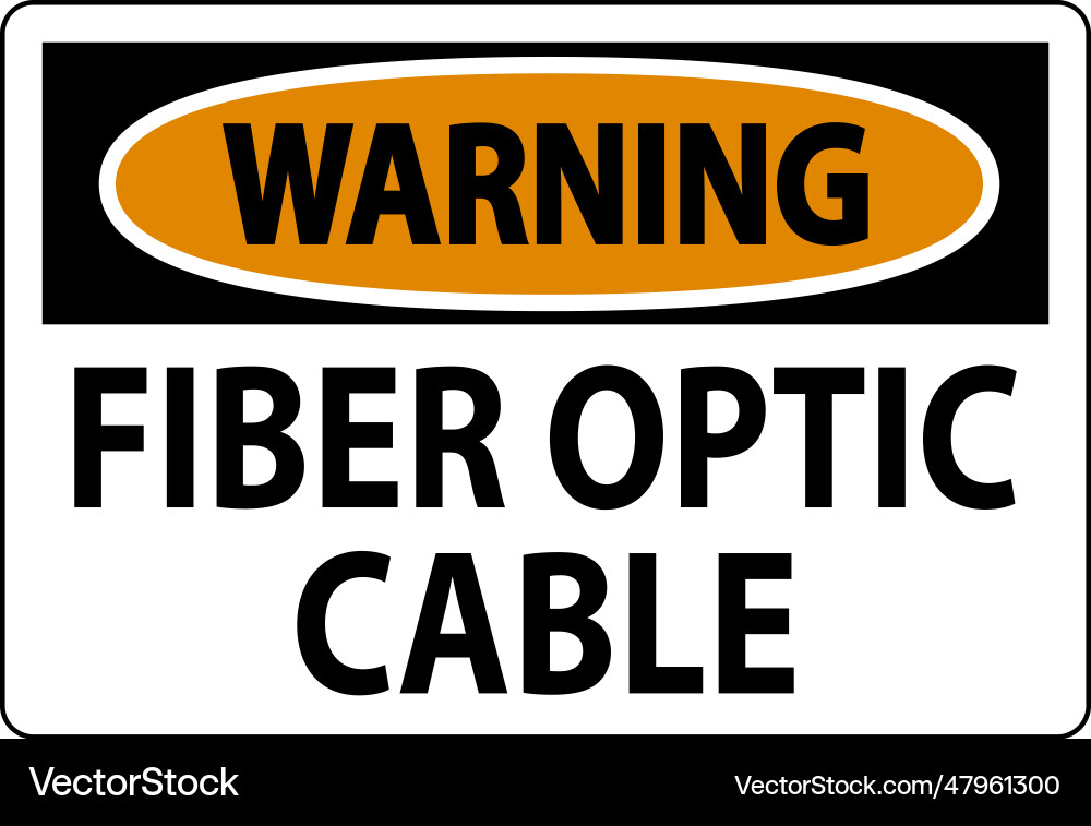 Warning sign fiber optic cable sign Royalty Free Vector