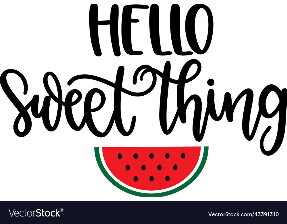 Hello sweet thing Royalty Free Vector Image - VectorStock
