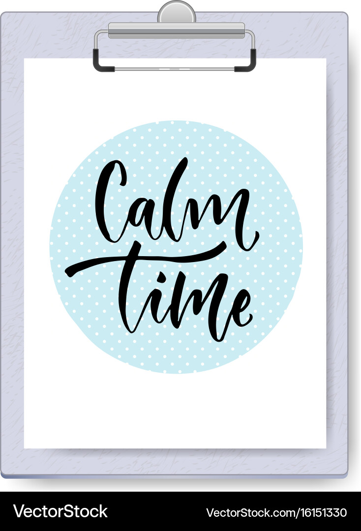 Calm time calligraphy on clipboard mock up Vector Image