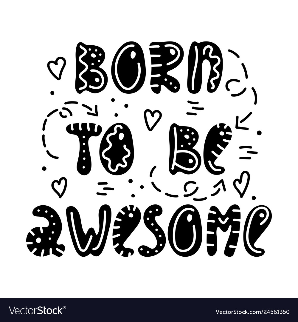 Hand-drawn lettering in sloppy style doodles born Vector Image